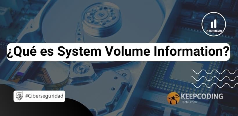 System Volume Information Explicado | KeepCoding