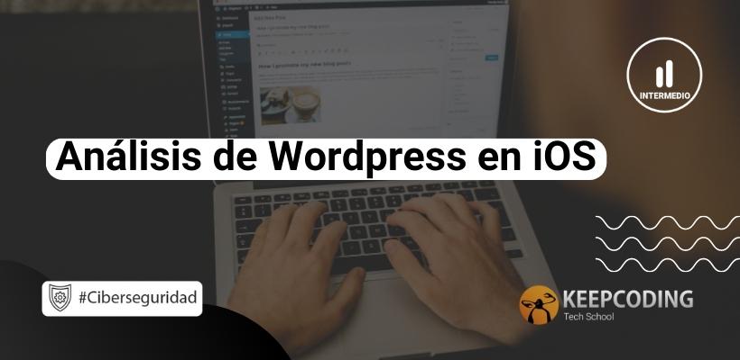 Análisis De Wordpress En Ios Keepcoding Bootcamps