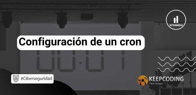 Configuración de un cron con crontab | KeepCoding Bootcamps