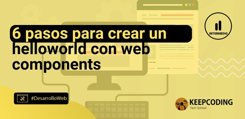 Crear un helloworld con web components: 6 pasos