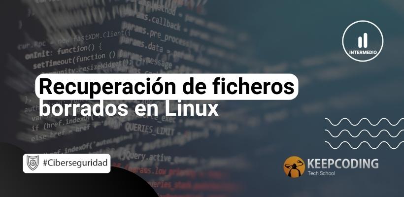 Recuperación de ficheros borrados en Linux