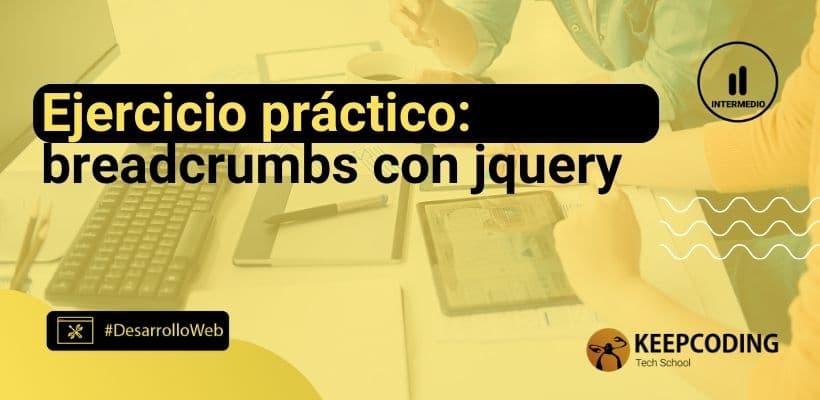 Breadcrumbs con jQuery: Haz este ejercicio práctico