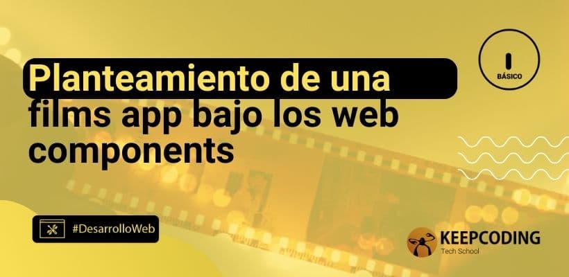 Planteamiento de una films app bajo los web components