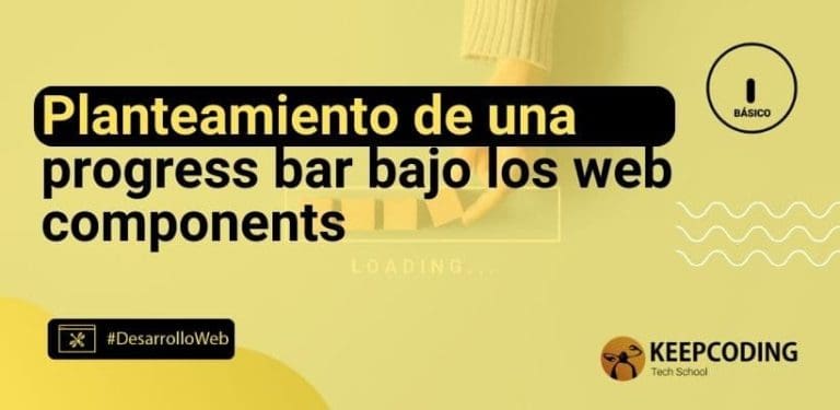 Planteamiento de una progress bar con web components
