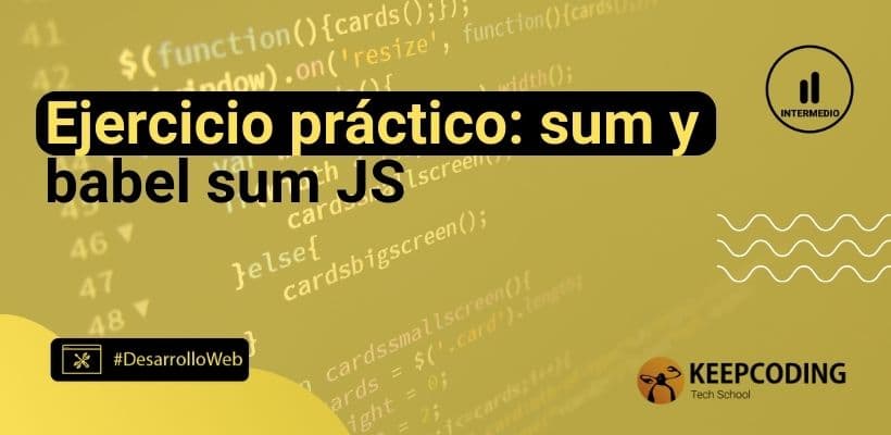 Sum y babel sum JS: Practica con este ejercicio