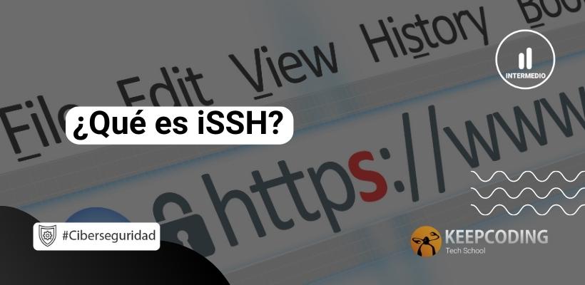 ¿Qué es iSSH? | KeepCoding Bootcamps