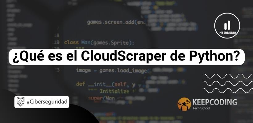 ¿Qué es el CloudScraper de Python? | KeepCoding Bootcamps