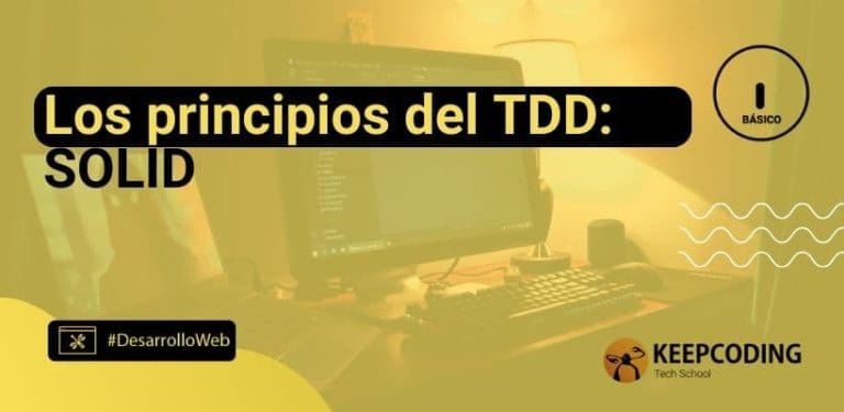 Los principios del TDD: SOLID | KeepCoding Bootcamps
