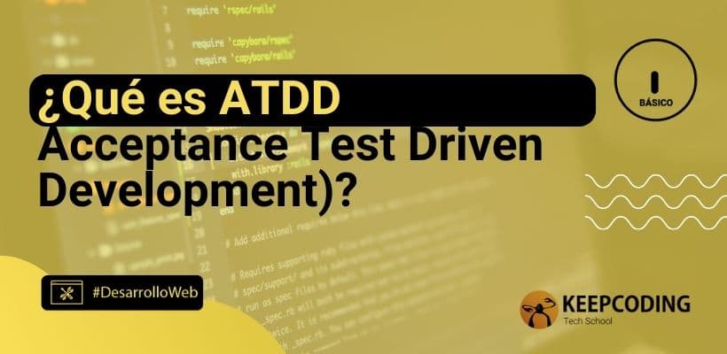 ¿Qué es ATDD (Acceptance Test Driven Development)? [2025]