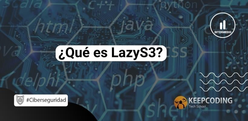 ¿Qué es LazyS3? | KeepCoding Bootcamps