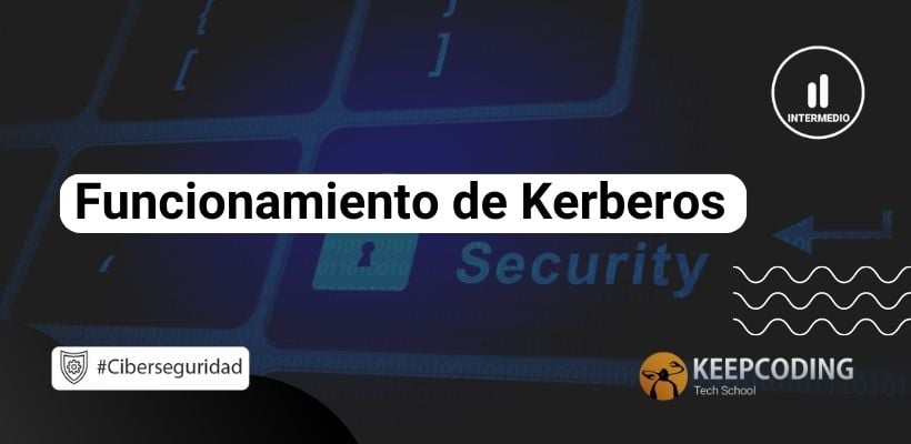 Funcionamiento De Kerberos Keepcoding Bootcamps