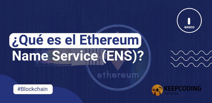 Ethereum Name Service o ENS: aprende sobre este protocolo