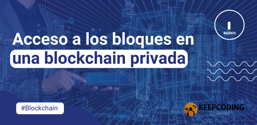 Acceso a los bloques en una blockchain privada: Guía