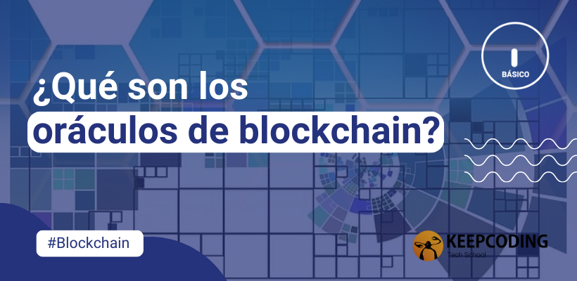 Oráculos De Blockchain Guía Completa 2025 Keepcoding