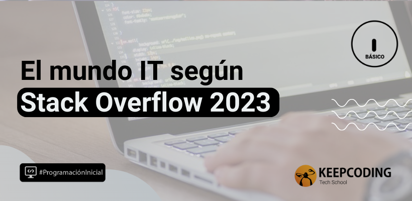 El Mundo De La Programación Según Stack Overflow 2023