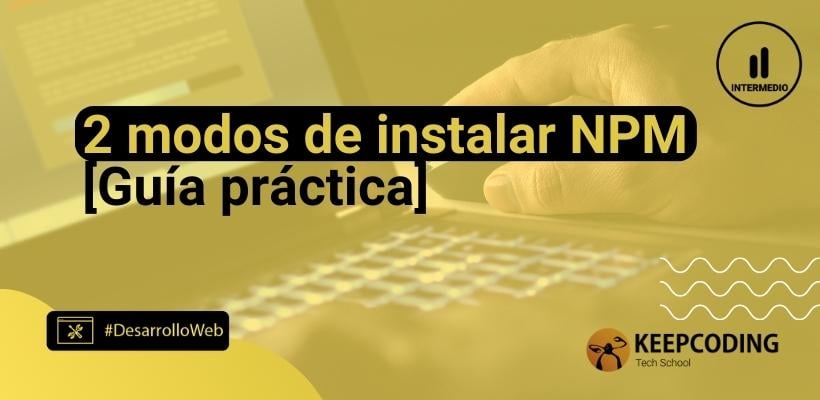 2 modos de instalar NPM [Guía práctica]