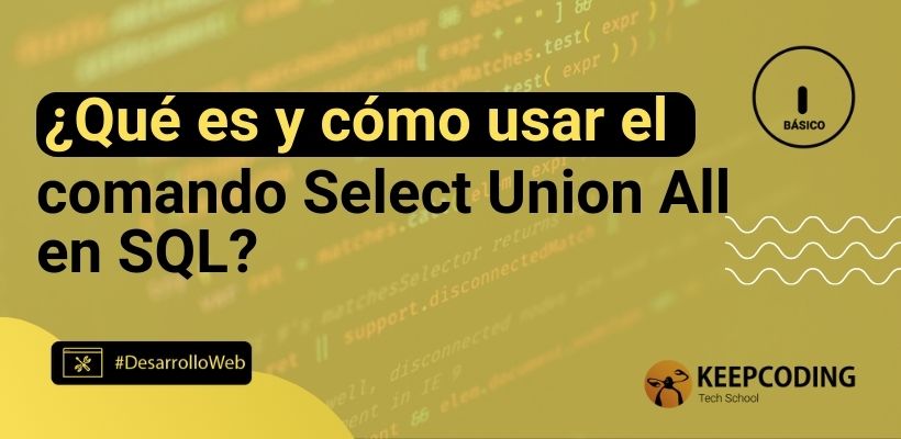 Comando Select Union All: Conócelo en SQL