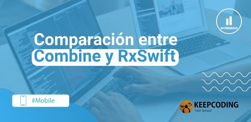 Combine Y Rxswift Una Comparaci贸n Keepcoding