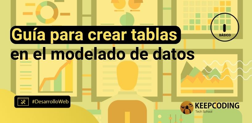 Guía para crear tablas en el modelado de datos