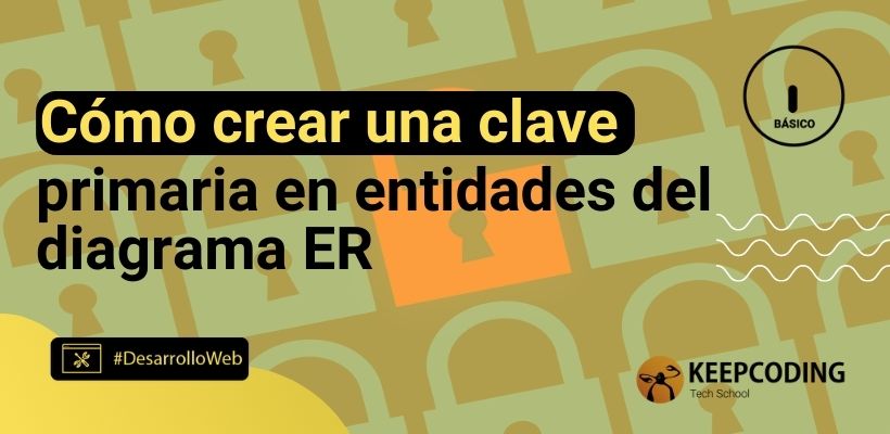 Cómo crear una clave primaria en entidades del diagrama ER