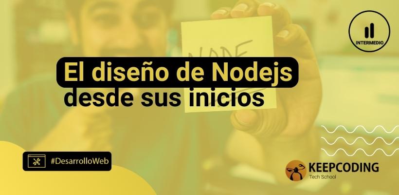El diseño de Node.js desde sus inicios