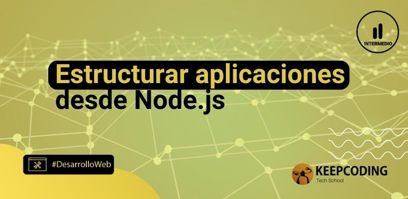 Estructurar aplicaciones desde Node.js [2025]
