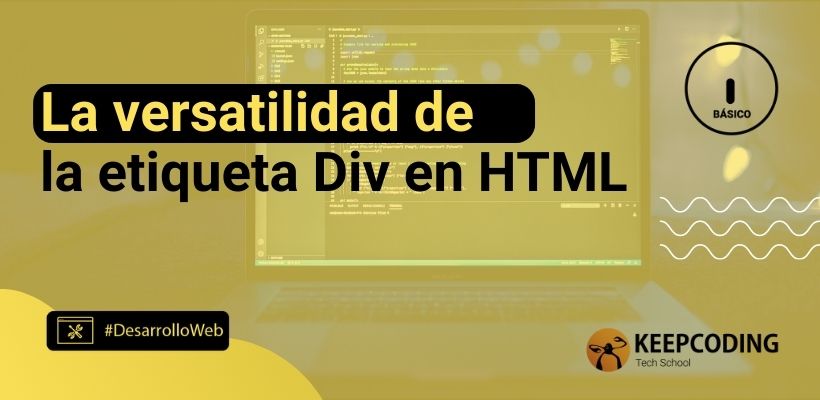 La versatilidad de la etiqueta div en HTML La versatilidad de la etiqueta div en HTML