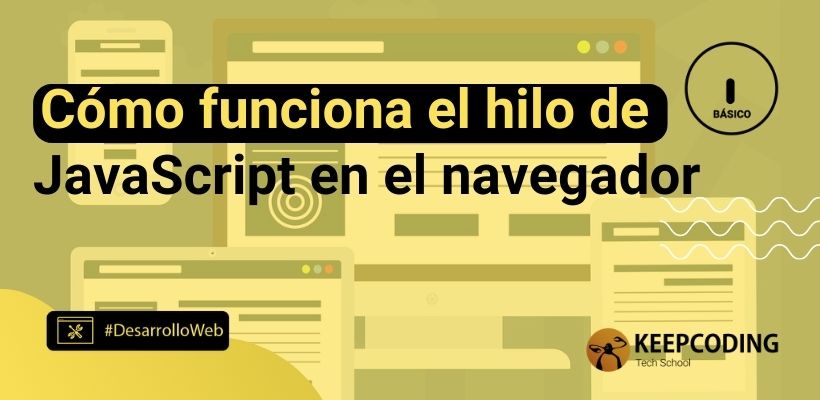 Hilo de JavaScript: ¿cuál es su importancia en el navegador?