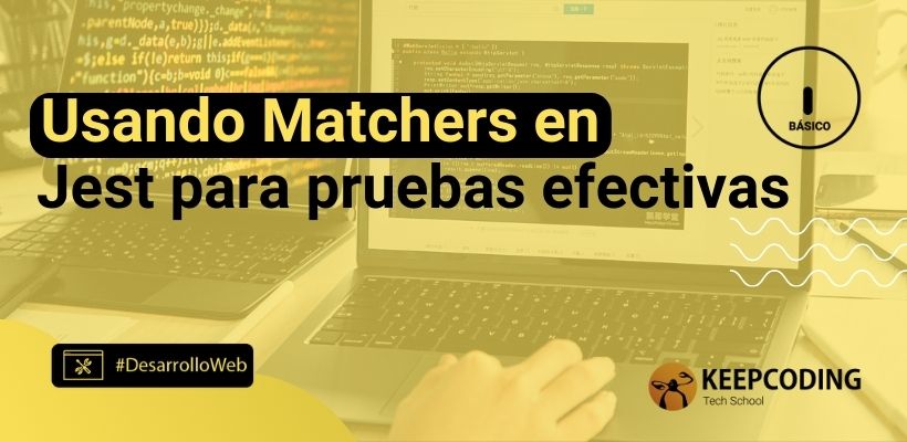 matchers en Jest: Haz pruebas efectivas