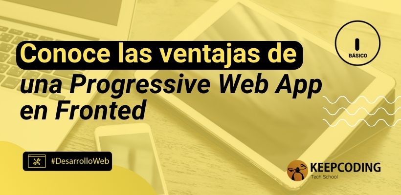 Progressive Web App: ¿qué es y cómo es su funcionamiento?
