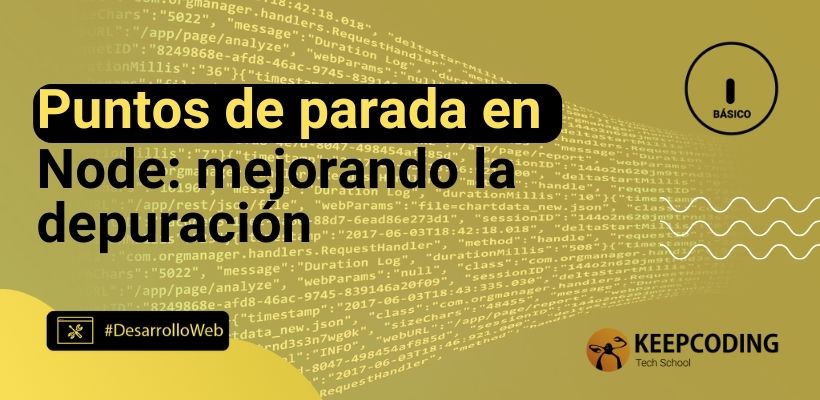 Puntos de parada en Node: ¿Cómo mejoran la depuración?