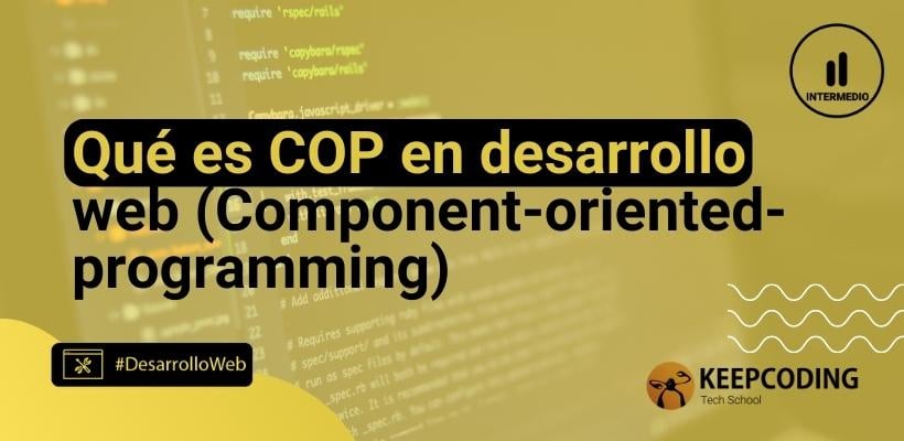 Qué es COP en desarrollo web | KeepCoding Bootcamps