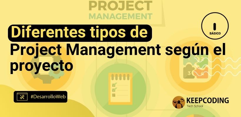 Los tipos de project management según el proyecto