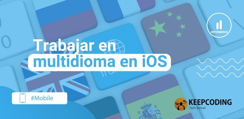 Trabajar en multidioma en iOS | KeepCoding Bootcamps