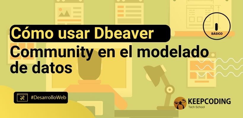 Dbeaver Community en el modelado de datos [Guía 2025]