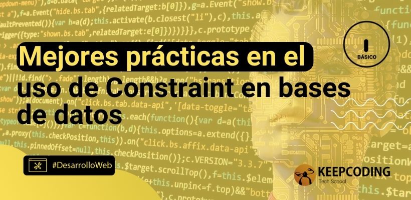 Mejores prácticas en el uso de Constraint en bases de datos