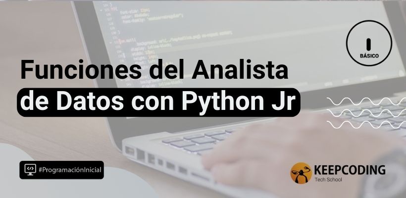 Funciones del Analista de Datos con Python Jr