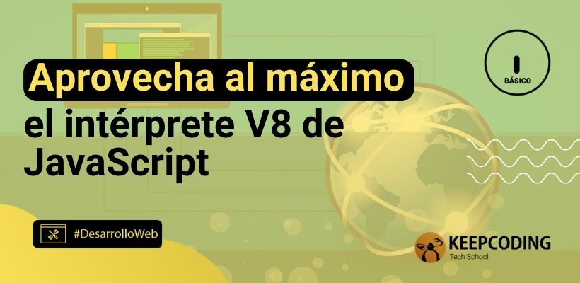 Aprovecha al máximo el intérprete V8 de JavaScript