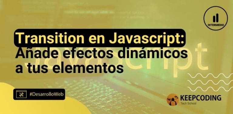 Transition en Javascript: Qué son y cómo funcionan