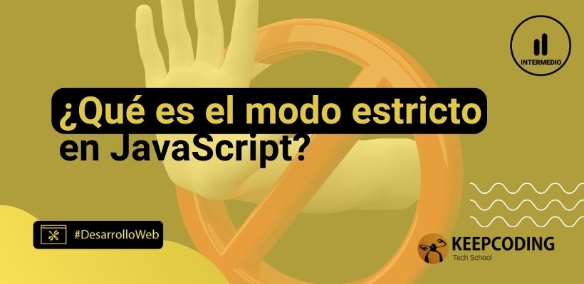 ¿Qué es el modo estricto en JavaScript? [2026]