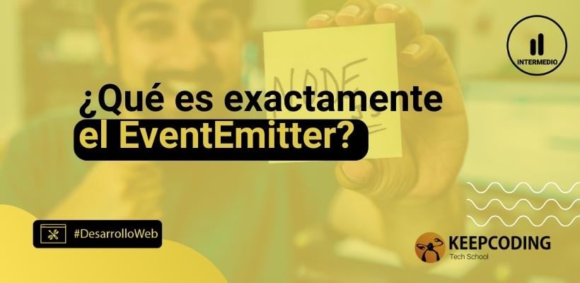 ¿Sabes qué es el EventEmitter? | KeepCoding Bootcamps