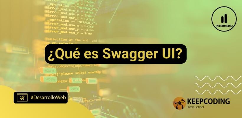 ¿Qué es Swagger UI? | KeepCoding Bootcamps