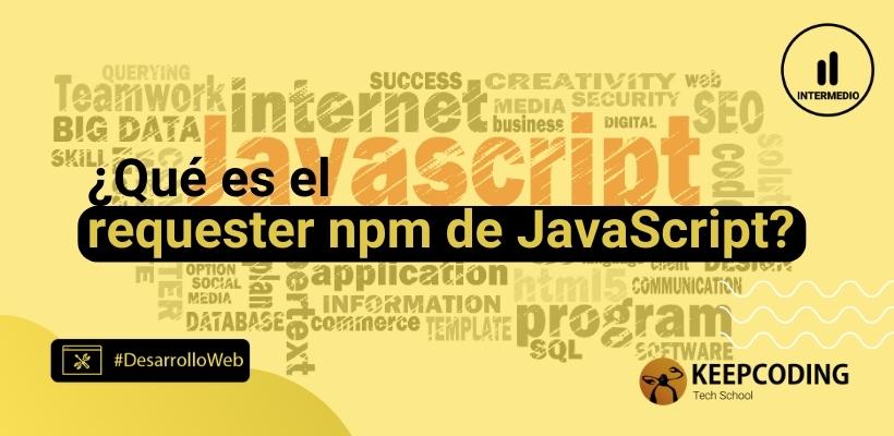 Requester npm de JavaScript: Todo lo que debes saber [2025]
