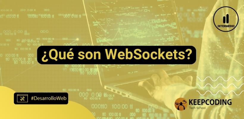 WebSockets: Qué son y sus características [Guía 2025]