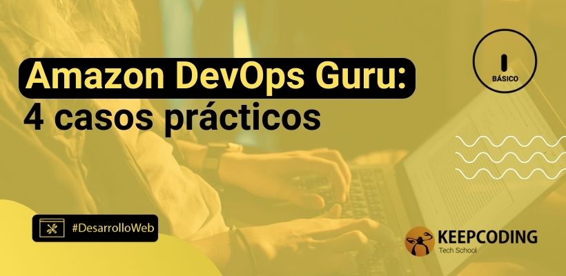 4 casos prácticos de Amazon DevOps Guru [2025] | KeepCoding
