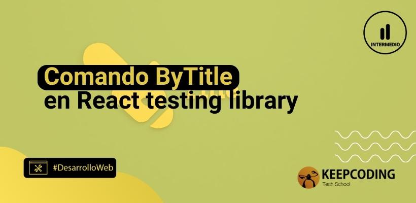 Comando ByTitle en React Testing Library