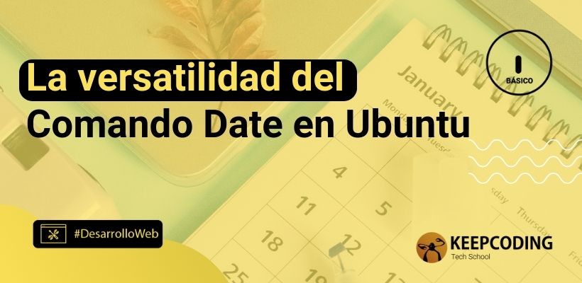 Date en ubuntu: Todas las claves sobre este comando en 2026