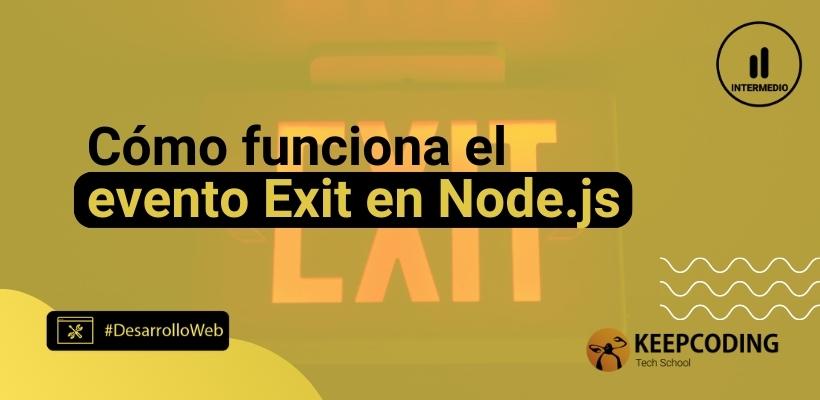 Cómo funciona el evento exit en Node.js