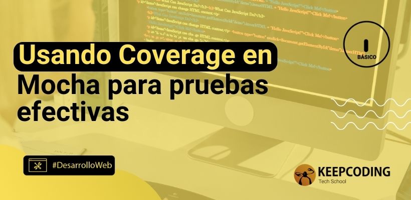 Usando Coverage en Mocha para pruebas efectivas
