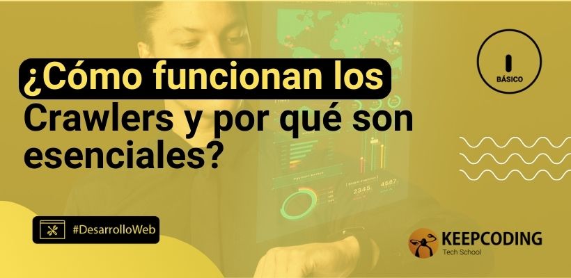 ¿Cómo funcionan los crawlers y por qué son esenciales?